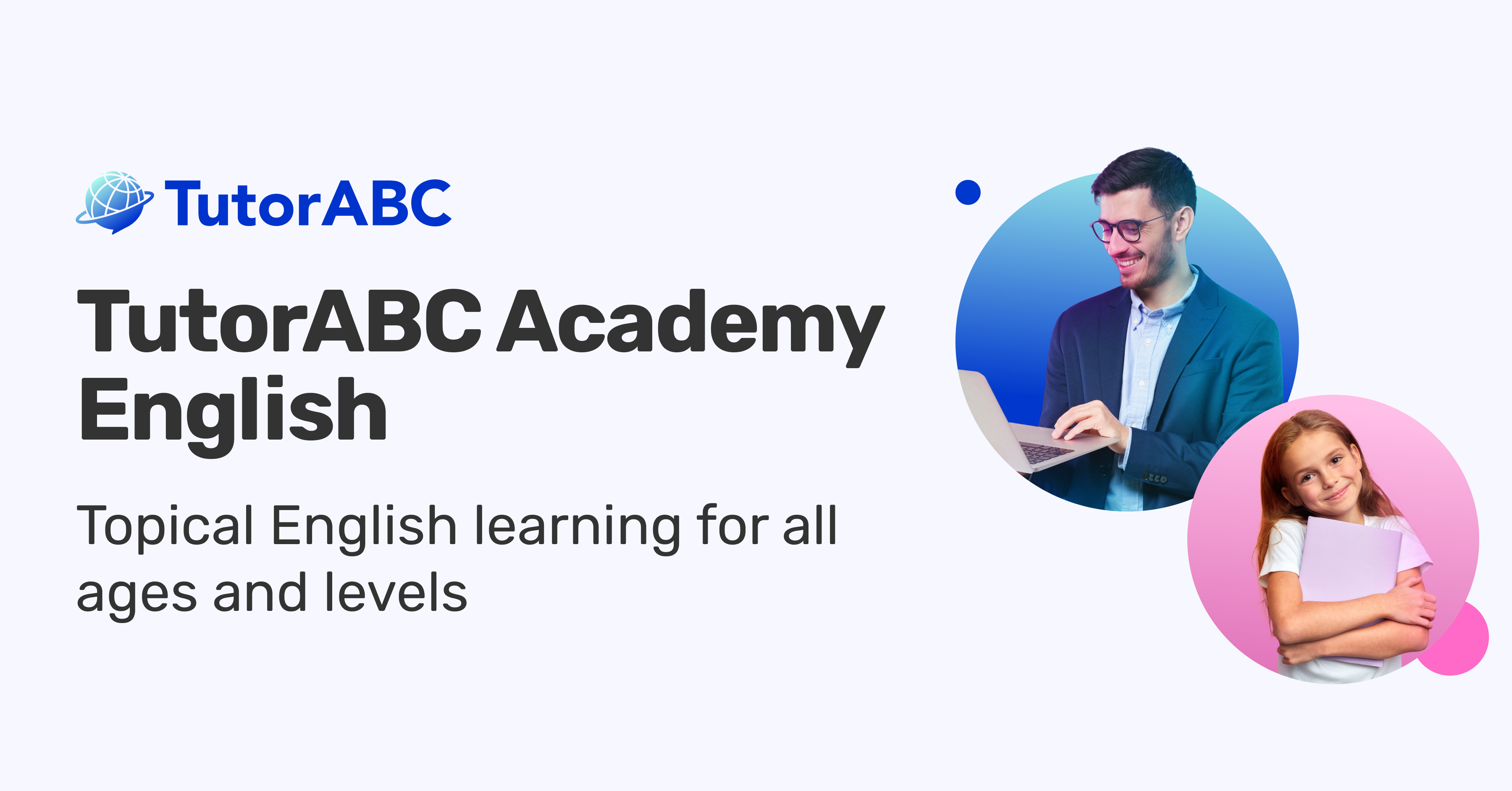 TutorABC Academy English | TutorABC tùy chỉnh các khóa học tiếng Anh trực tuyến của bạn